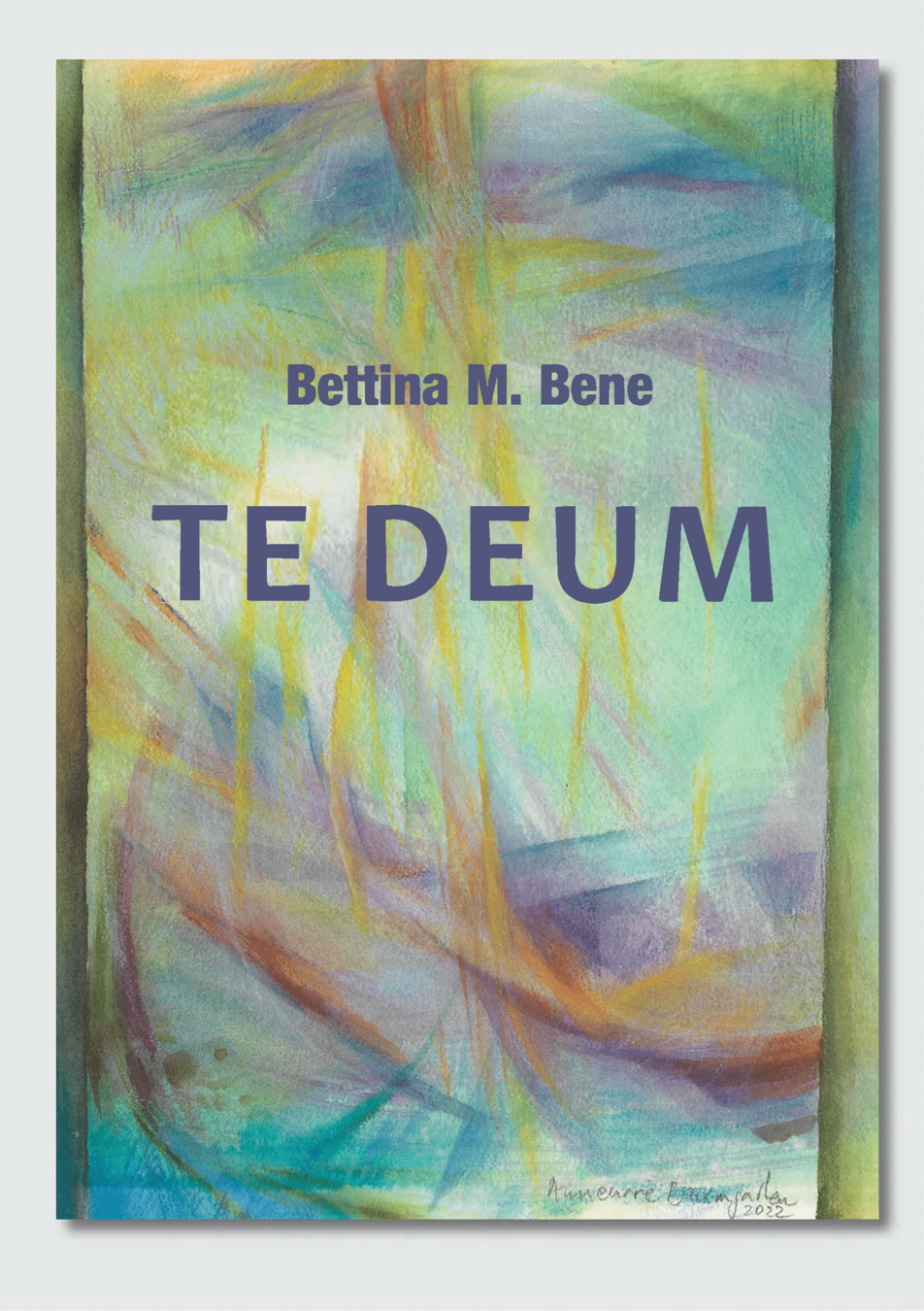 Te Deum – Bettina M. Bene
